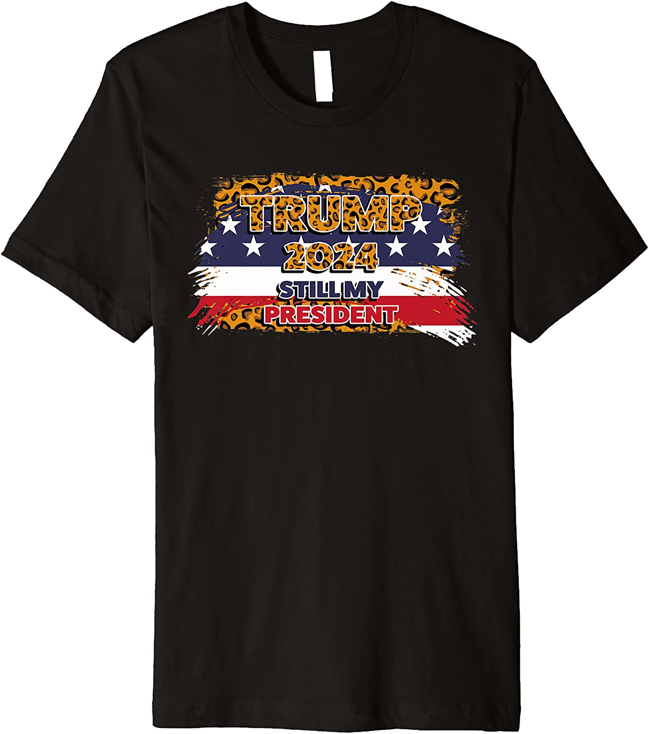 Trump 2024 Still My President Patriotic President